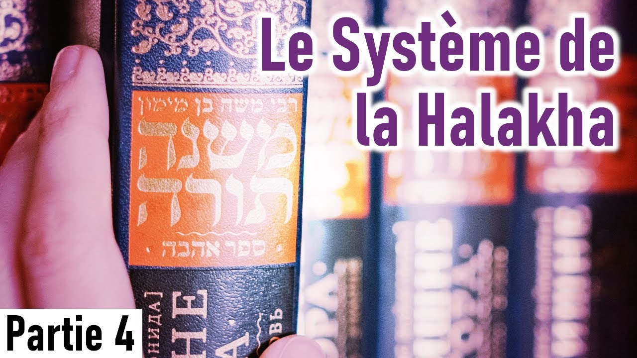 Le système de la Halakha - Partie 4 - YouTube