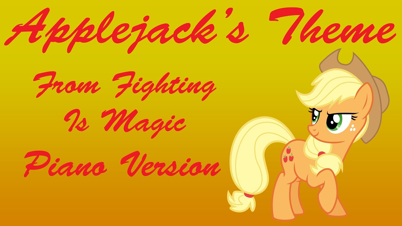 MLP FIM: Applejack's Theme from Fighting is Magic (Piano Version w ...