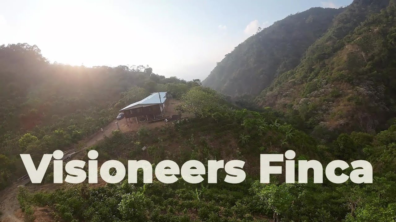 The Story of our VISIONEERS Finca - YouTube