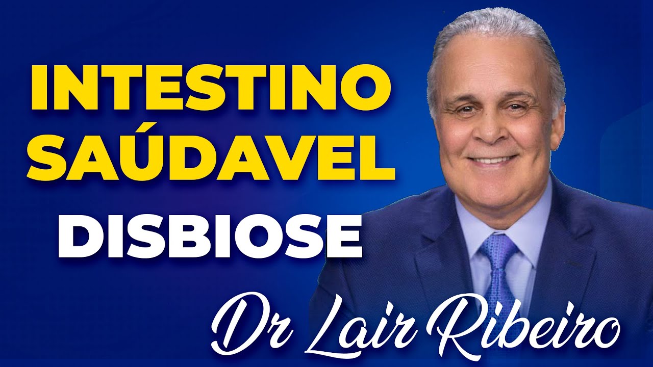 LAIR RIBEIRO - COMO TER INTESTINO SAUDÁVEL!! #drlairribeiro #disbiose ...