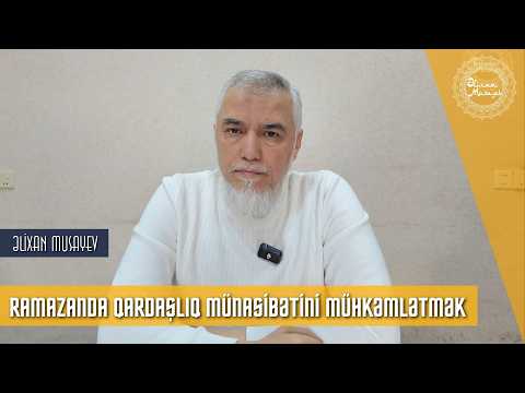 Ramazanda qardaşlıq münasibətini möhkəmlətmək - Əlixan Musayev