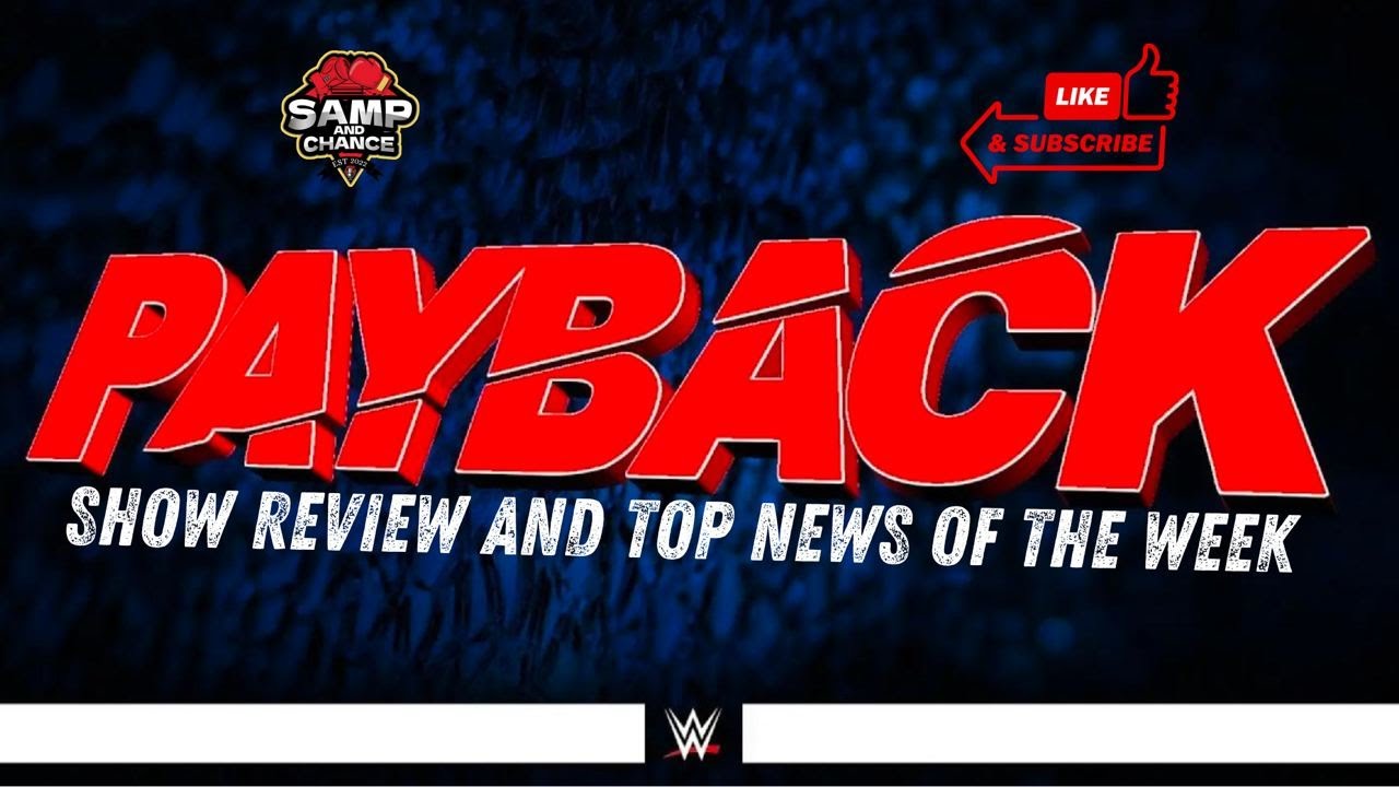 Ep.138 Payback review and the Week's Top Stories! - YouTube