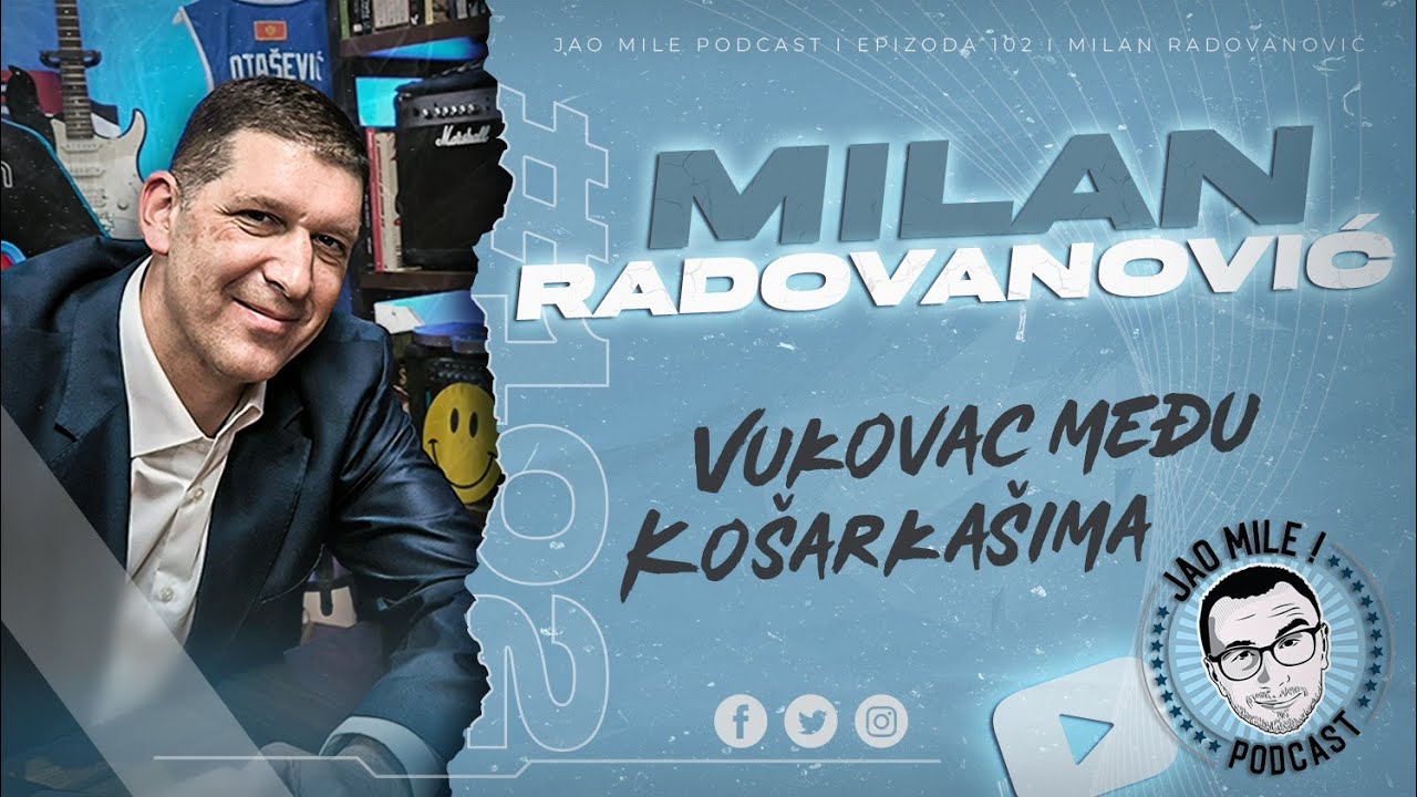 Jao Mile podcast - Milan Radovanović: Od Partizana do šalterskog ...