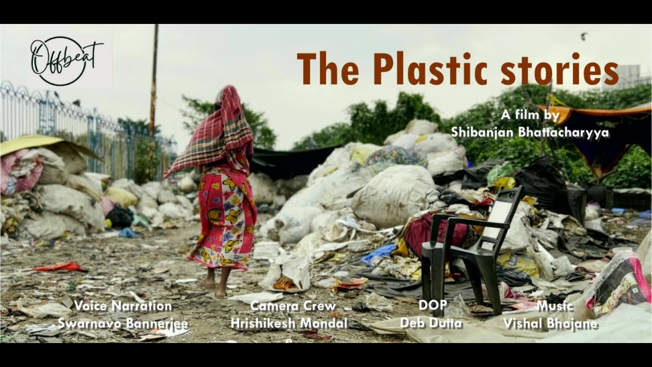 The Plastic Stories - A film by Shibanjan Bhattacharyya - YouTube