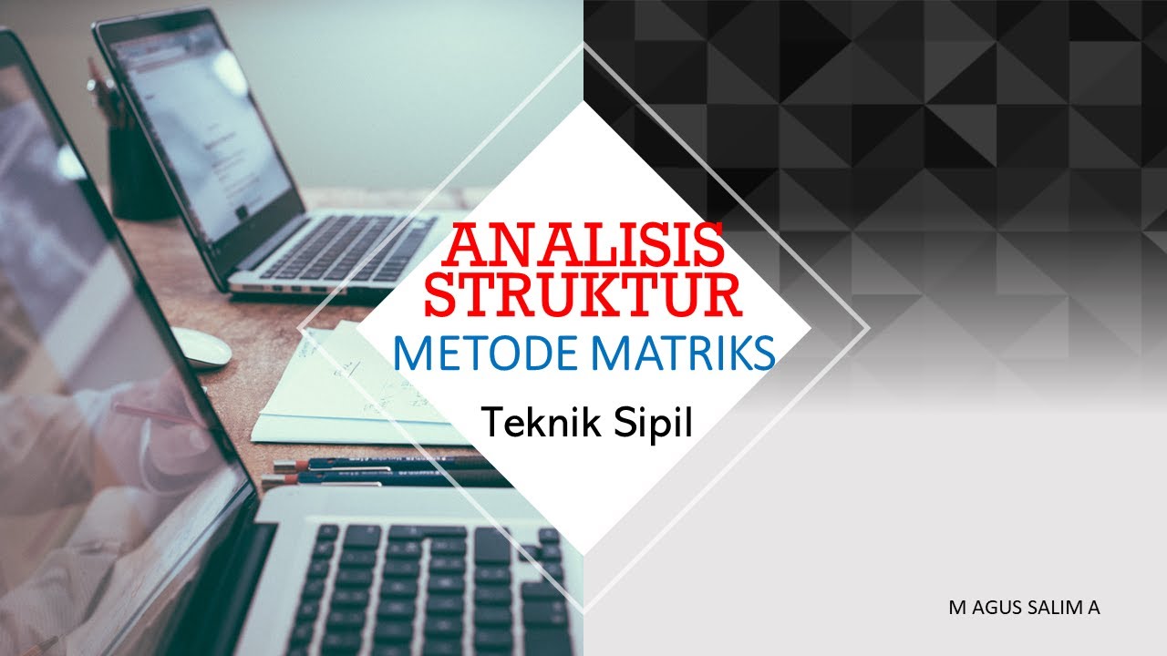 Matriks kekakuan batang dan matriks gaya luar pada analisis struktur ...
