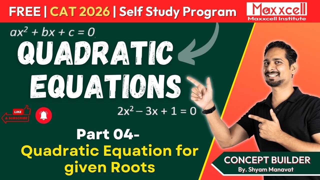 Quadratic Equations-04 | Quadratic Equation for Given Roots | CAT 2025 ...