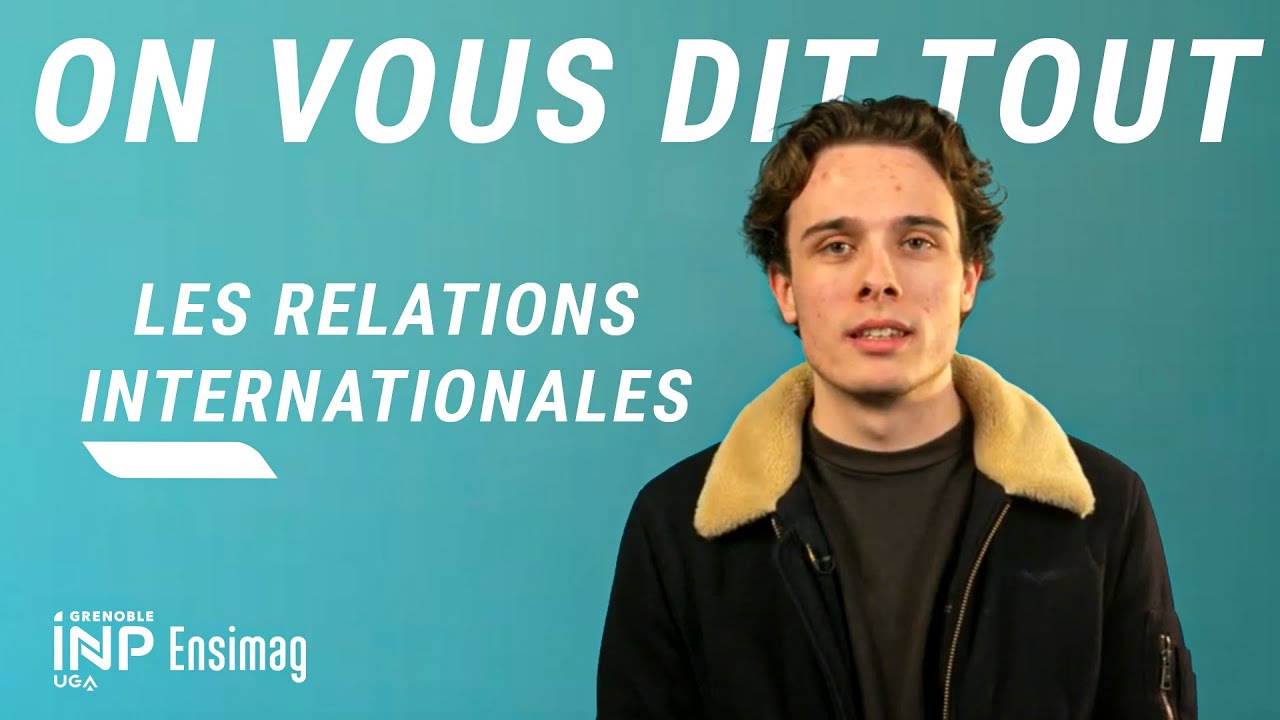 Grenoble INP - Ensimag - On vous dit TOUT sur ... LES RELATIONS ...