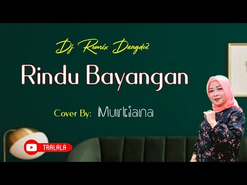 Rindu bayangan - Murtiana (Cover Dangdut) - YouTube