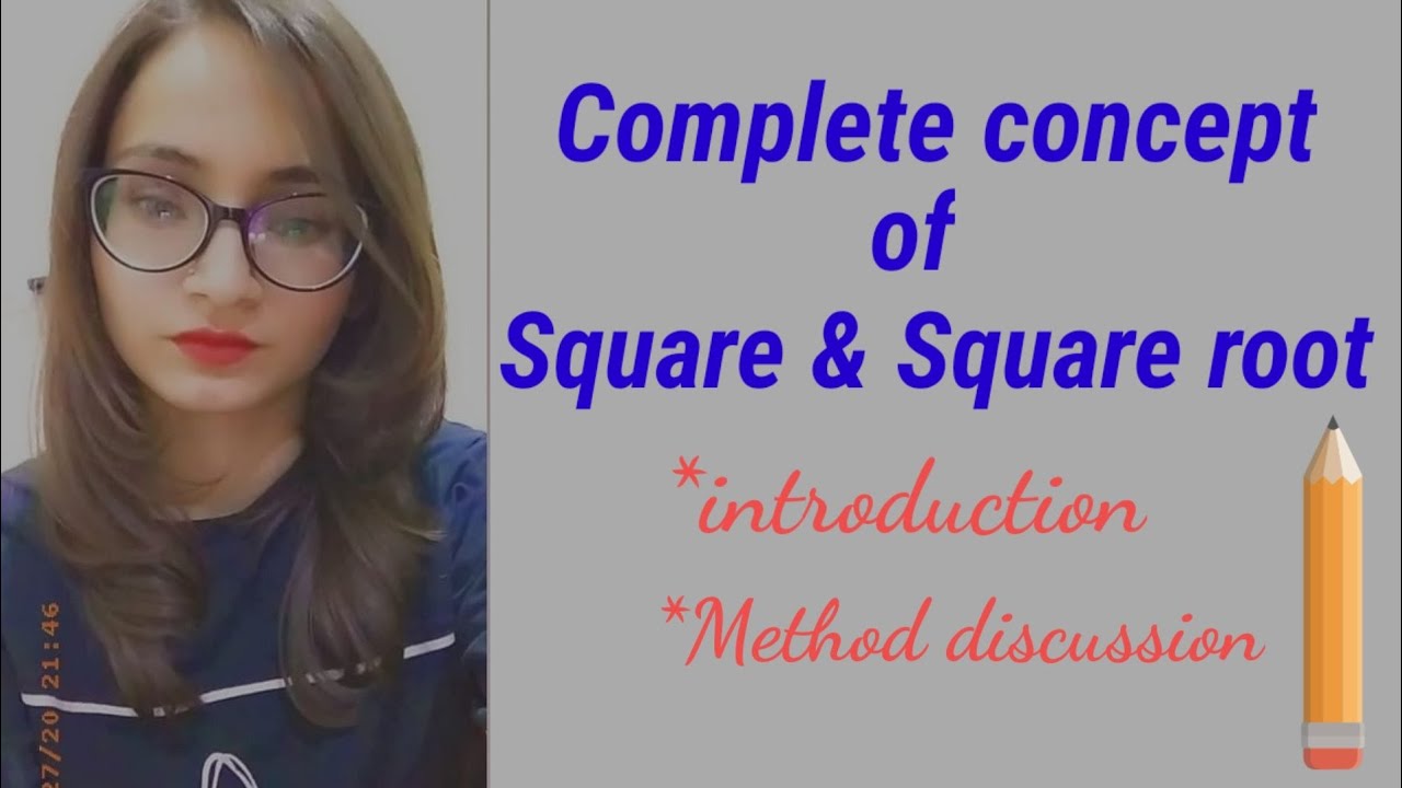 Squares & Square root|Complete concept|Introduction| Methods Discussion ...