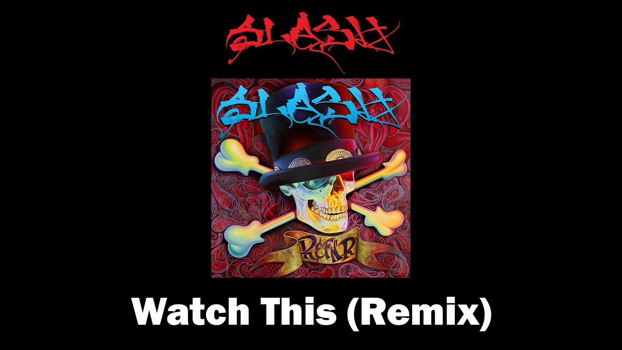 Slash - Watch This (Remix) - YouTube