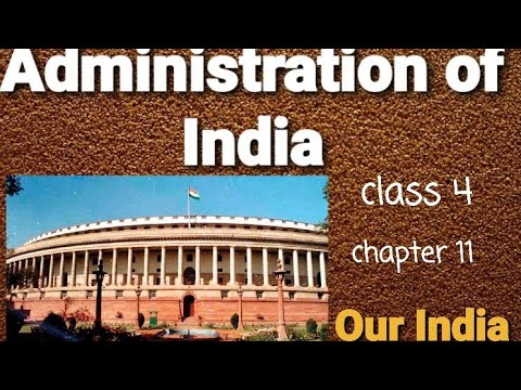 ADMINISTRATION OF INDIA | CLASS 4 | CHAPTER 11| OUR INDIA #NCERT #SCERT ...