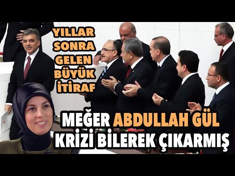 Yıllar sonra gelen Abdullah Gül itirafı! Meğer krizi bilerek çıkarmış!
