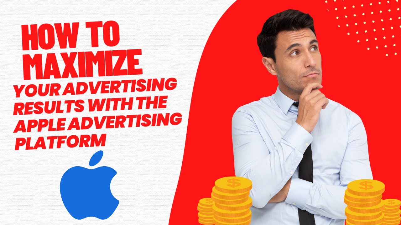 How to Maximize Your Advertising Results with the Apple Advertising ...