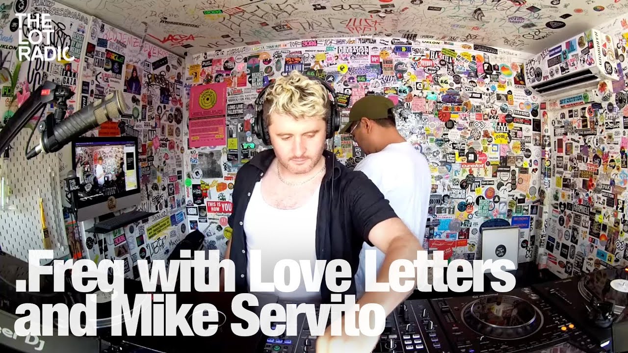 .Freq with Love Letters and Mike Servito @TheLotRadio 06-04-2024 - YouTube
