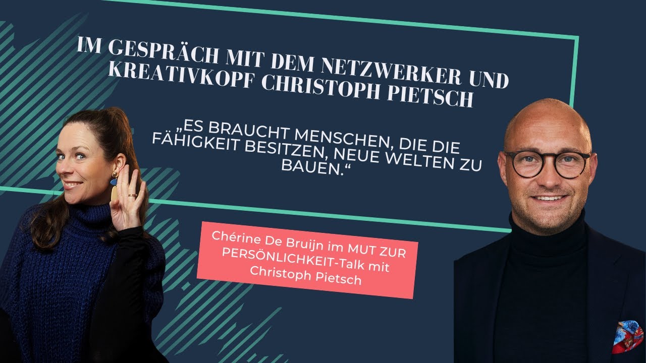 #091: Im Talk mit dem Netzwerker und Kreativkopf Christoph Pietsch über MUT ZUR PERSÖNLICHKEIT ...