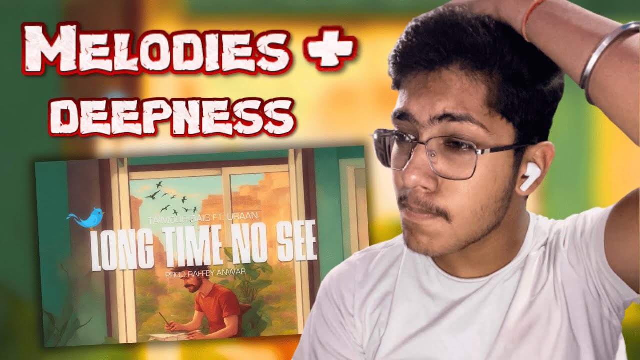 LONG TIME NO SEE 😩- TAIMOUR BAIG ft. URAAN | REACTION | BreEzY's ToWn ...