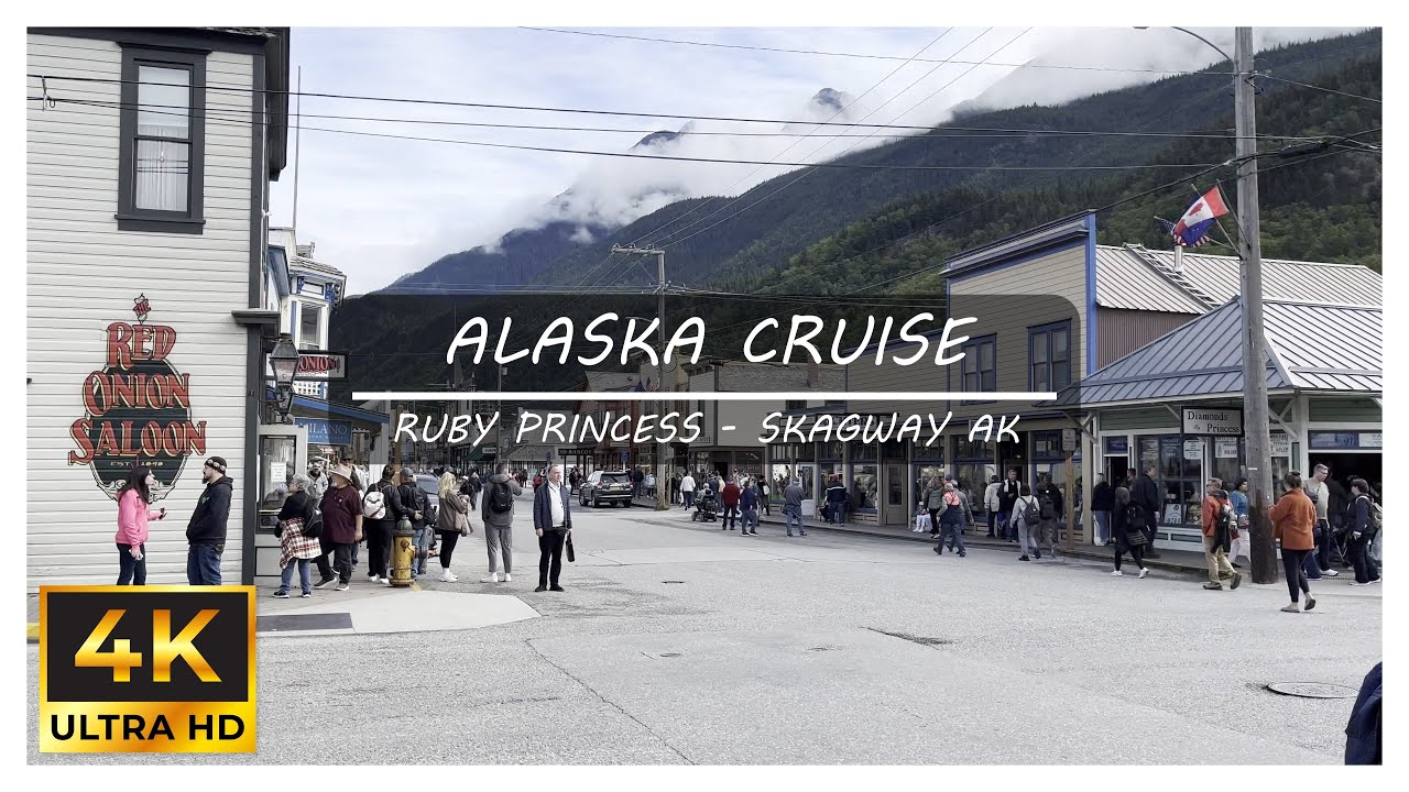 Alaska Cruise - Princess Cruise - Ruby Princess - Skagway AK - Virtual Walk - Walking Tour 4k ...