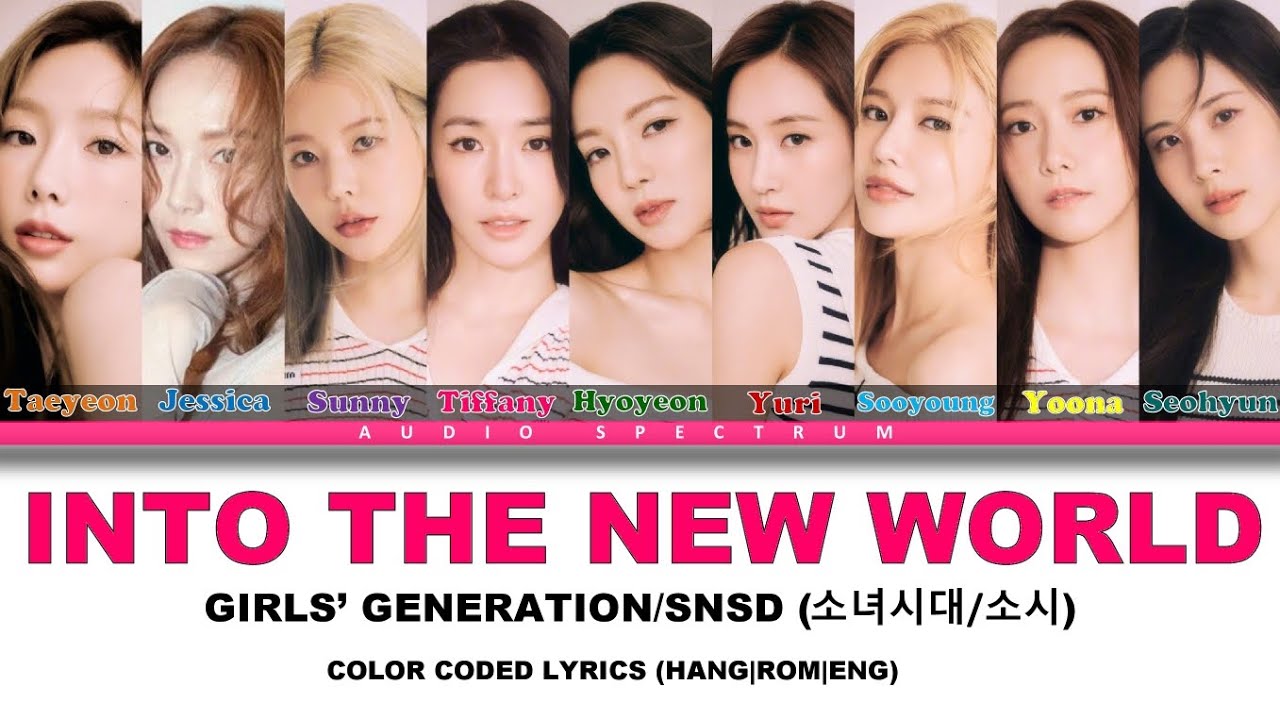 Girls’ Generation (소녀시대) – Into The New World (다시 만난 세계) COLOR CODED ...