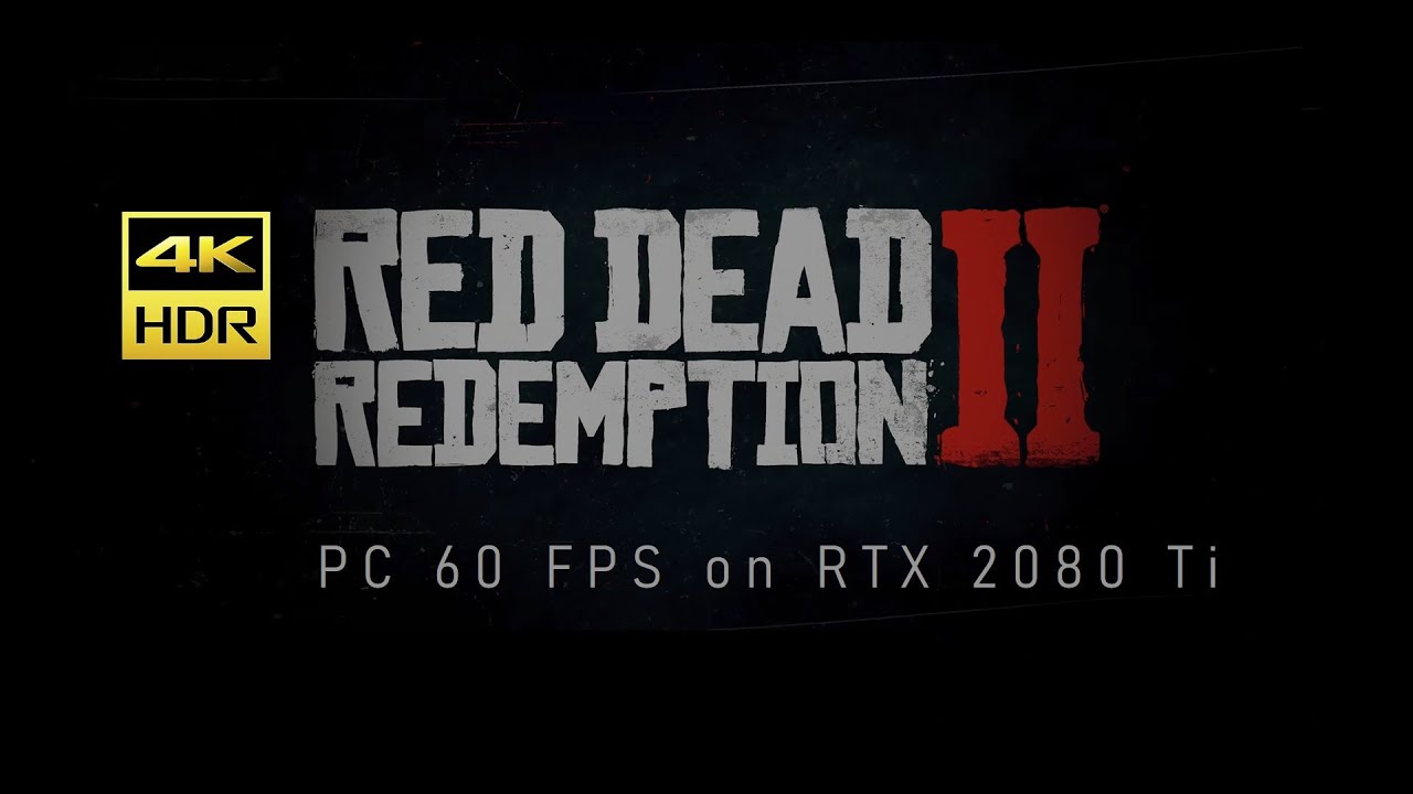 RDR2 PC 4K HDR 60fps 01 Outlaws From the West - RTX 2080 Ti - YouTube