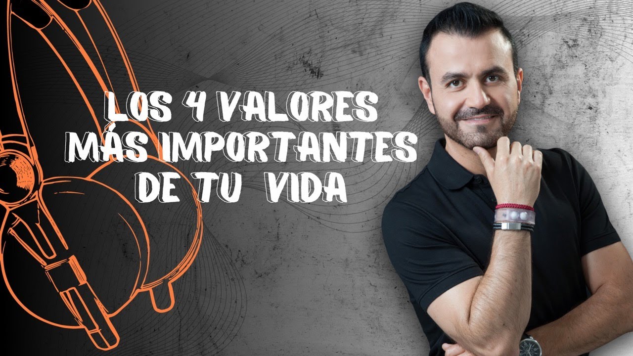 Los 4 valores más importantes de tu vida - YouTube