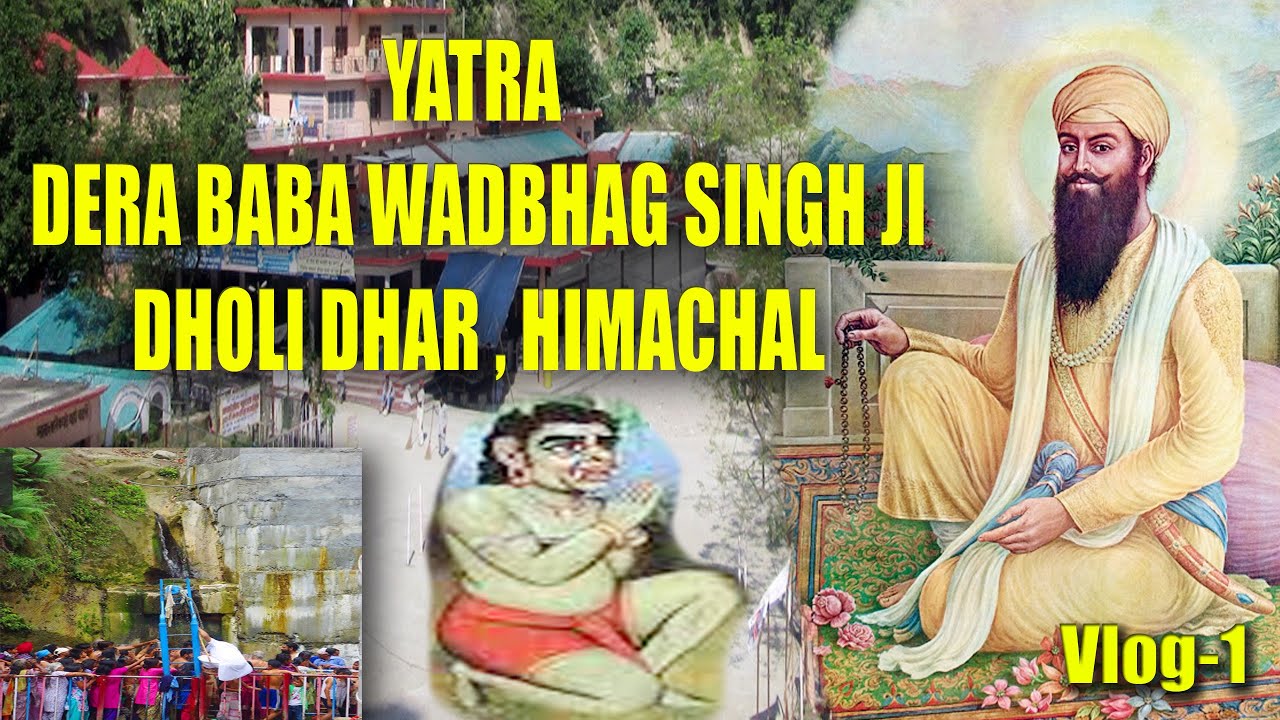 Dera Baba Wadbhag Singh ji Gurudwara Yatra and Vlog.... Dholi Dhar ...