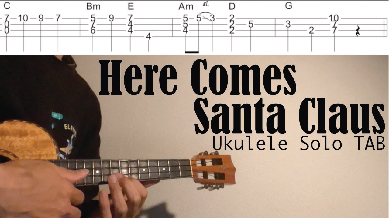 Here Comes Santa Claus 【Ukulele Solo TAB Difficulty 3/5】 - YouTube
