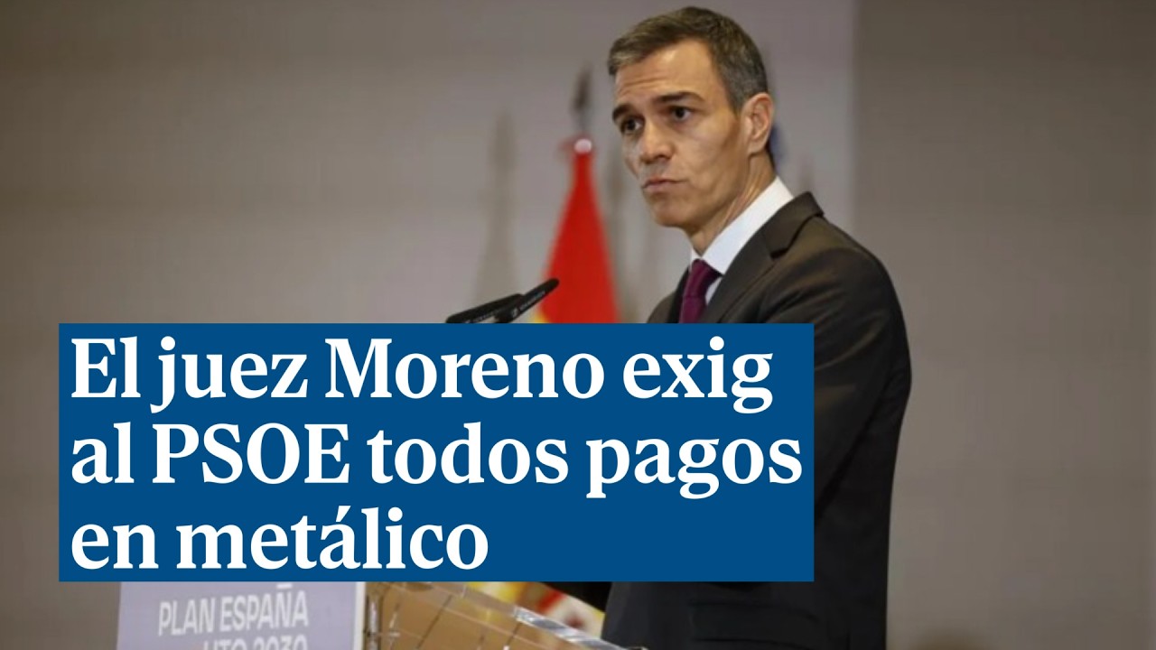 El juez Ismael Moreno exige al PSOE todos pagos en metálico - YouTube