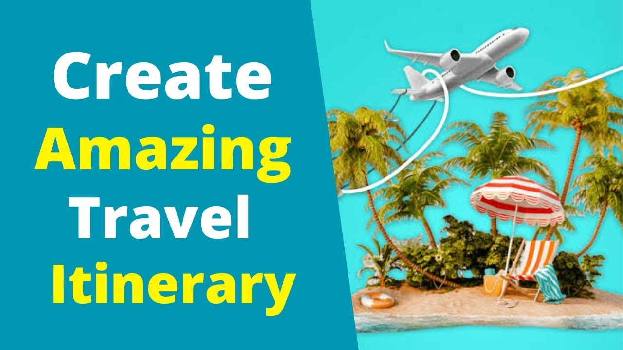 How to Create an Amazing Travel Itinerary? - YouTube