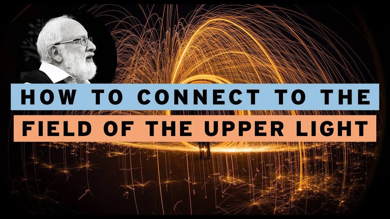 How to Connect to the Field of the Upper Light - YouTube