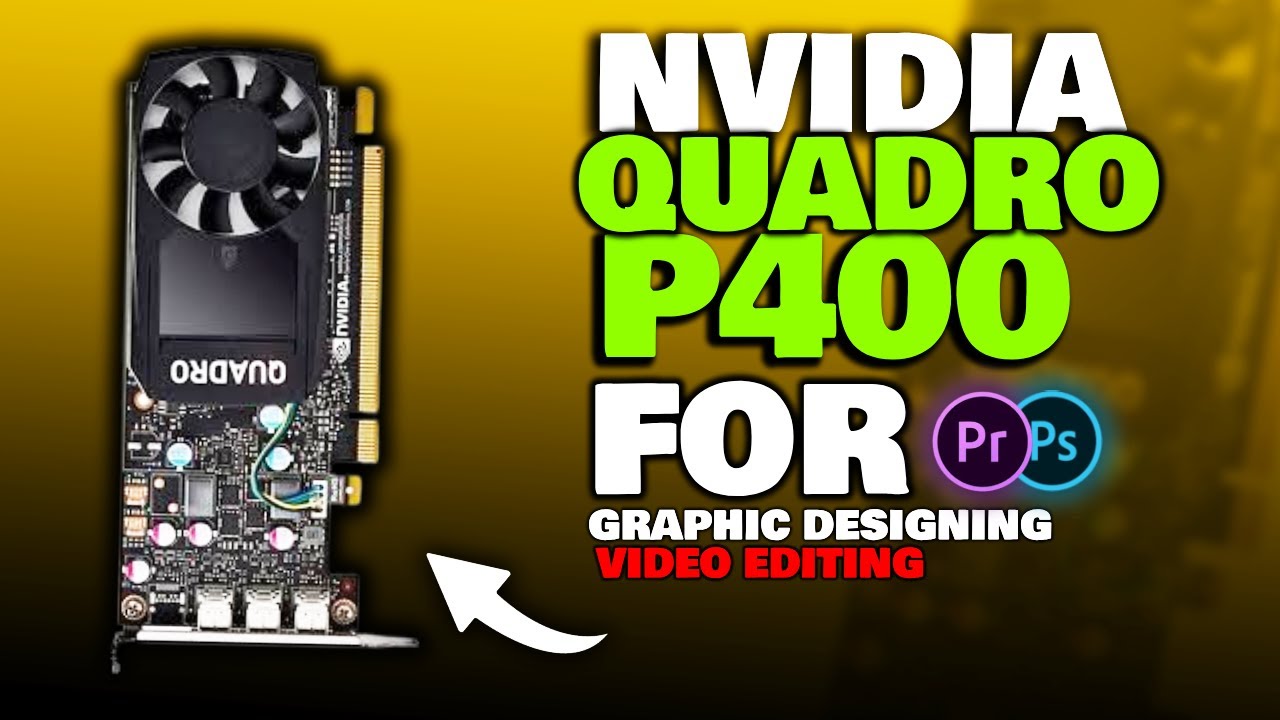 NVIDIA Quadro P400 | for Video Editing & Graphic Designing Best Budget Workstation? - YouTube