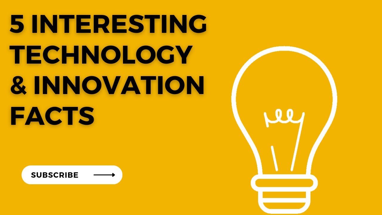 5 Interesting facts about technology and innovation | Technology and ...