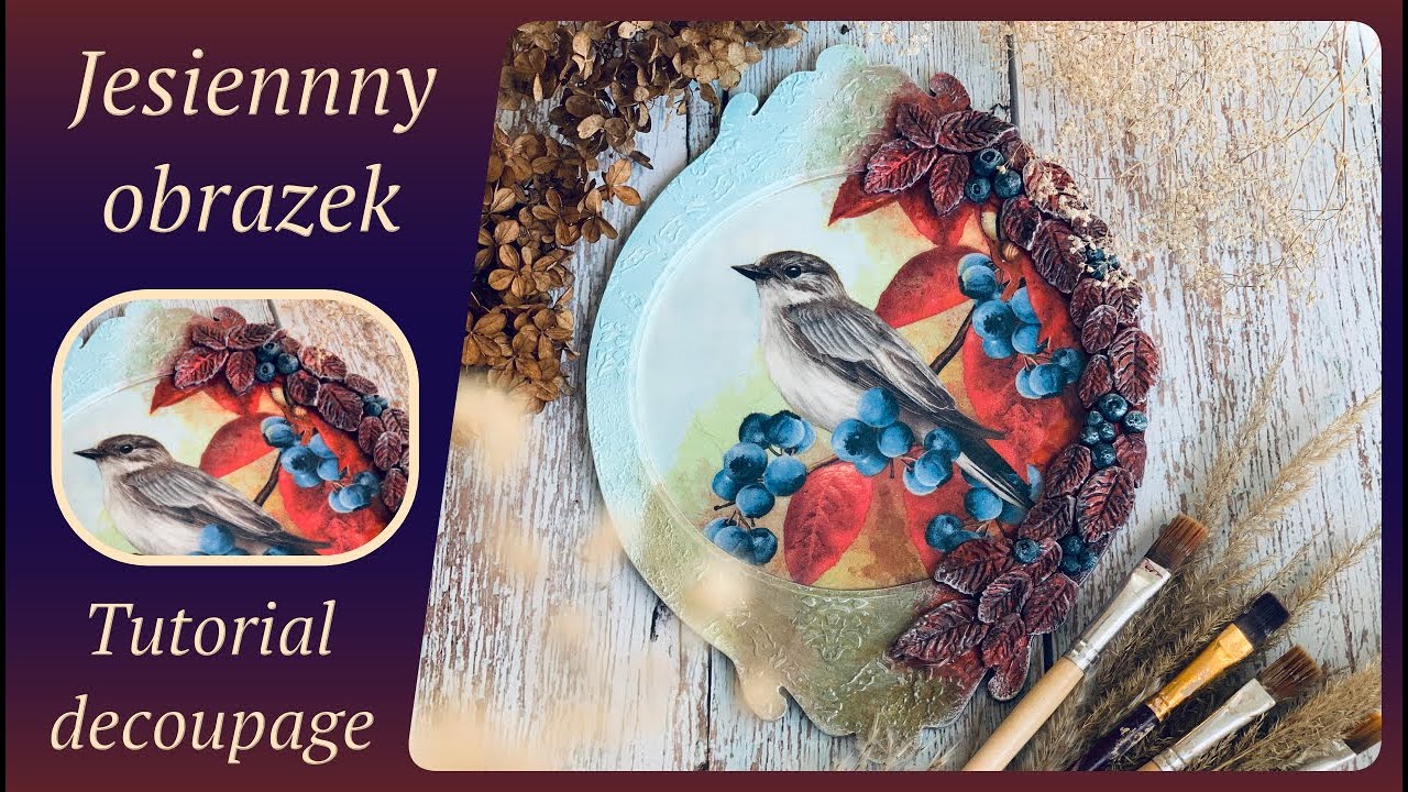 Jesienny obrazek z ptaszkiem - tutorial decoupage krok po kroku - YouTube