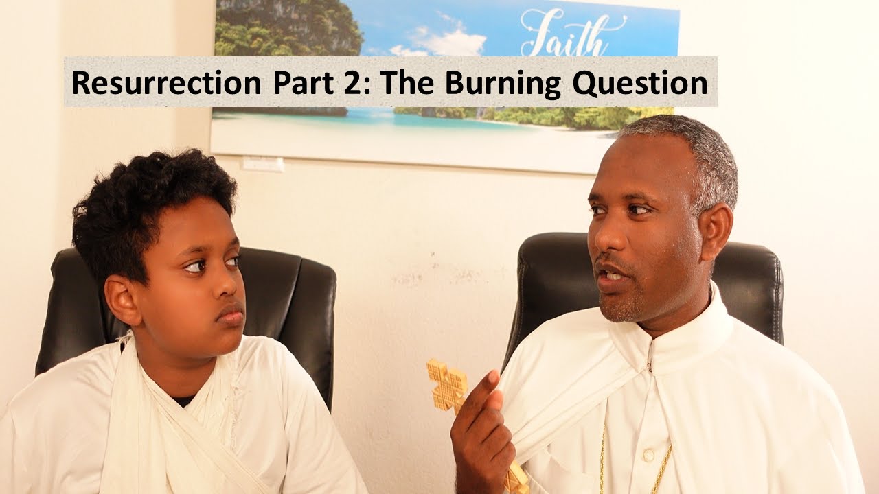 Resurrection Part-2: The Burning Question - YouTube