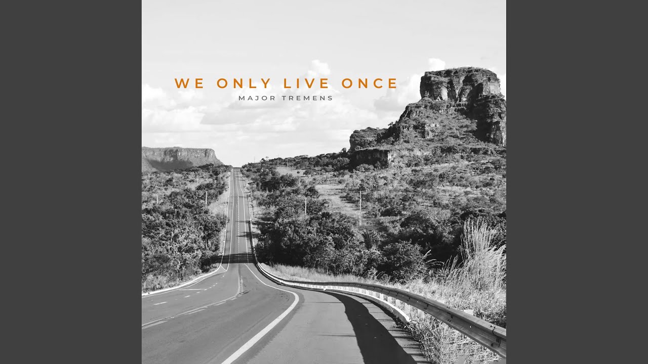 We Only Live Once - YouTube