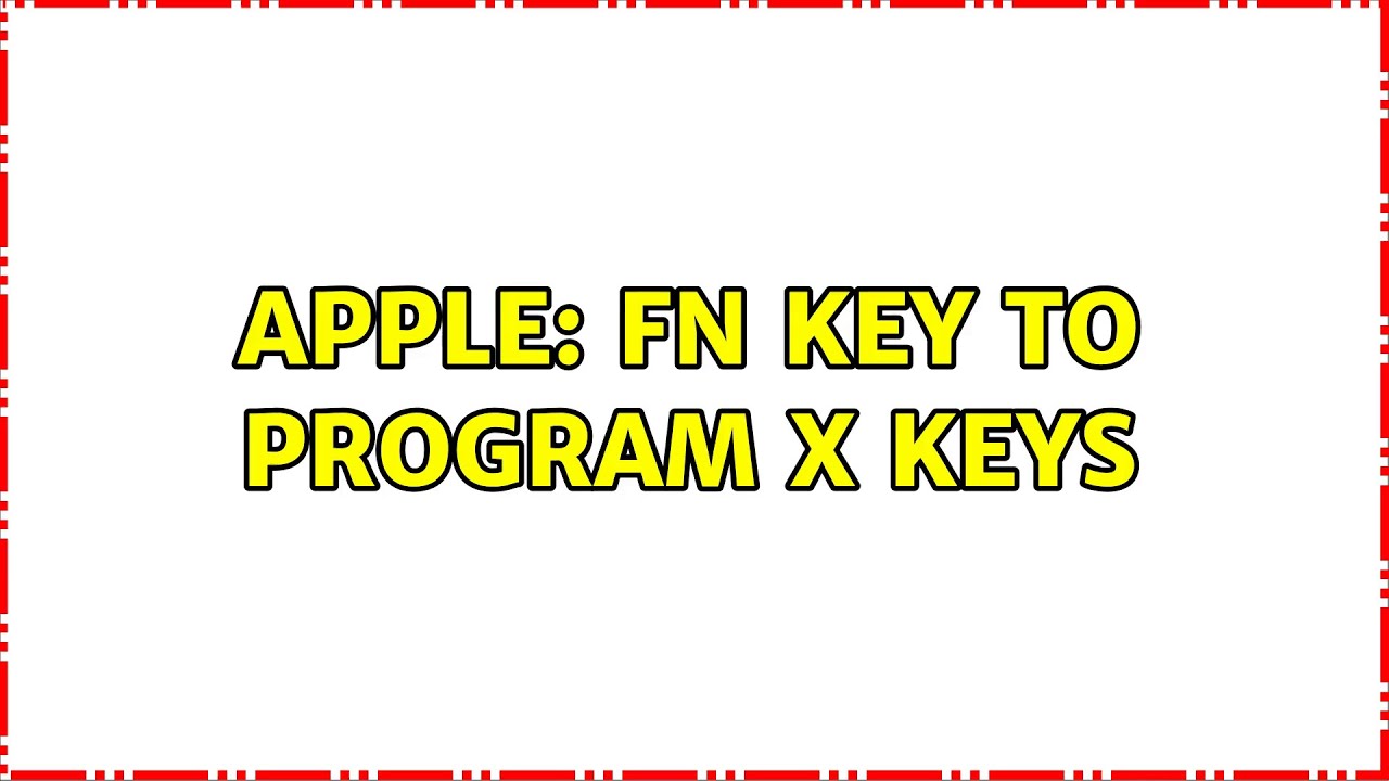 Apple: FN key to program X keys - YouTube