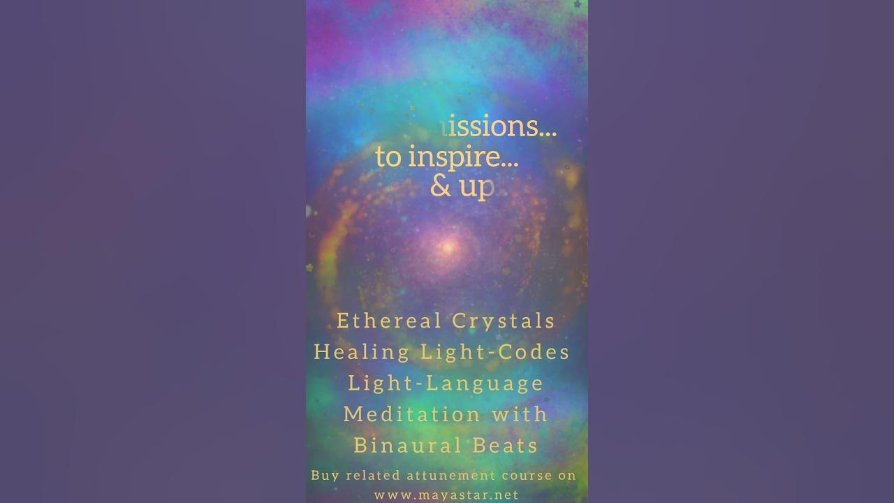 Ethereal Crystals Healing Light-Codes 5D Light-Language Meditation ...