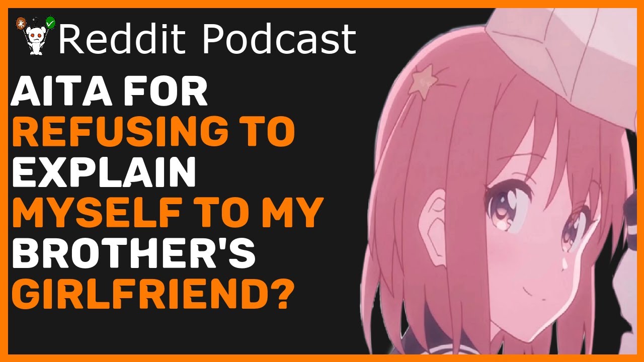 I REFUSE TO EXPLAIN MYSELF TO HER... - Reddit Podcast - YouTube