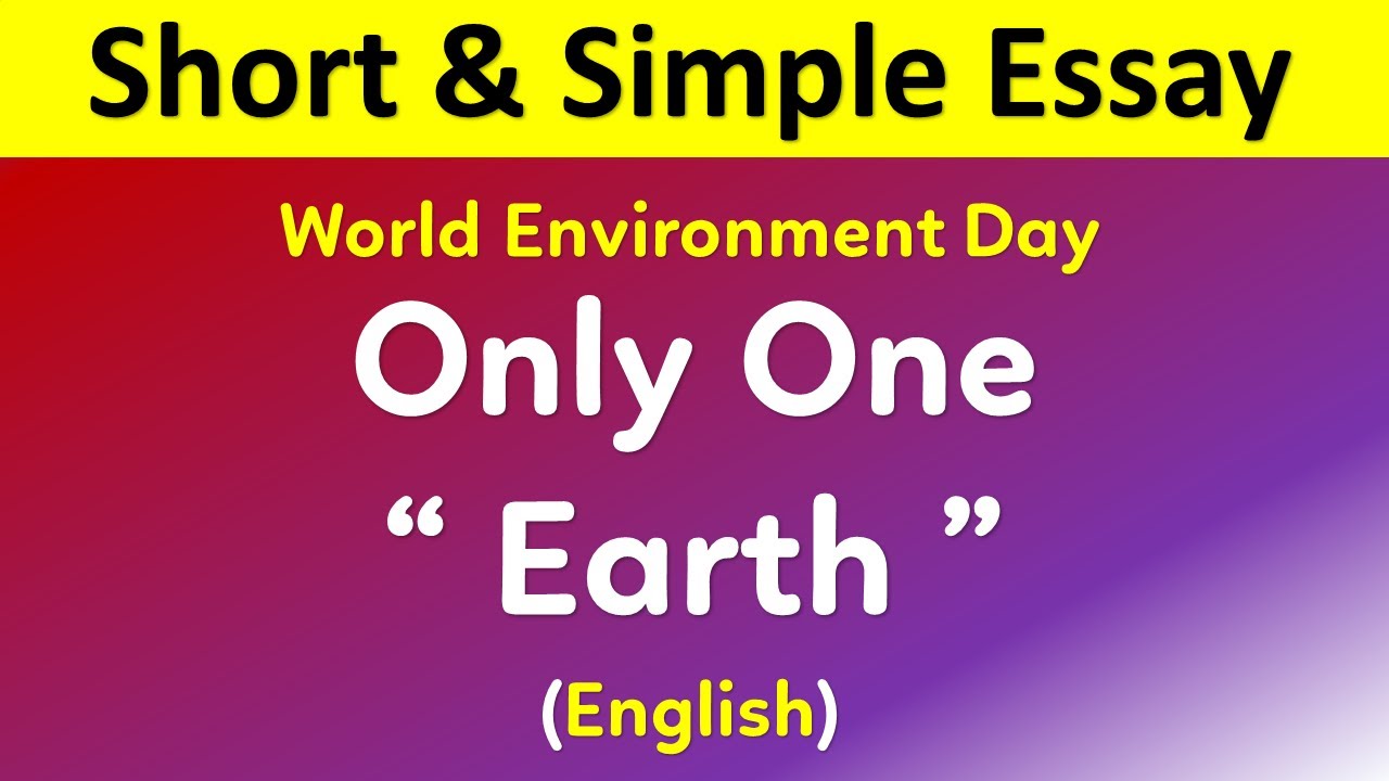 short essay on only one earth in English | one earth one life essay ...