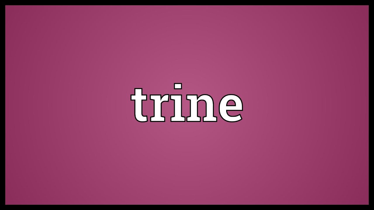 Trine Meaning - YouTube