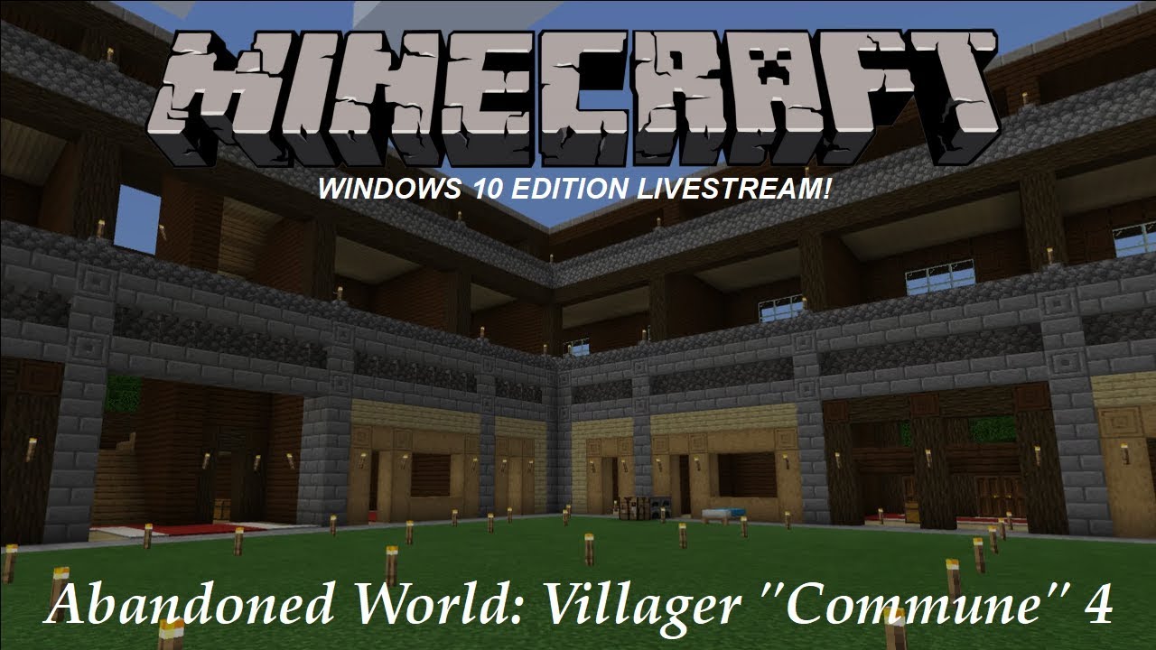 Minecraft Windows 10 - Abandoned World: Villager "Commune" Part 4 - YouTube