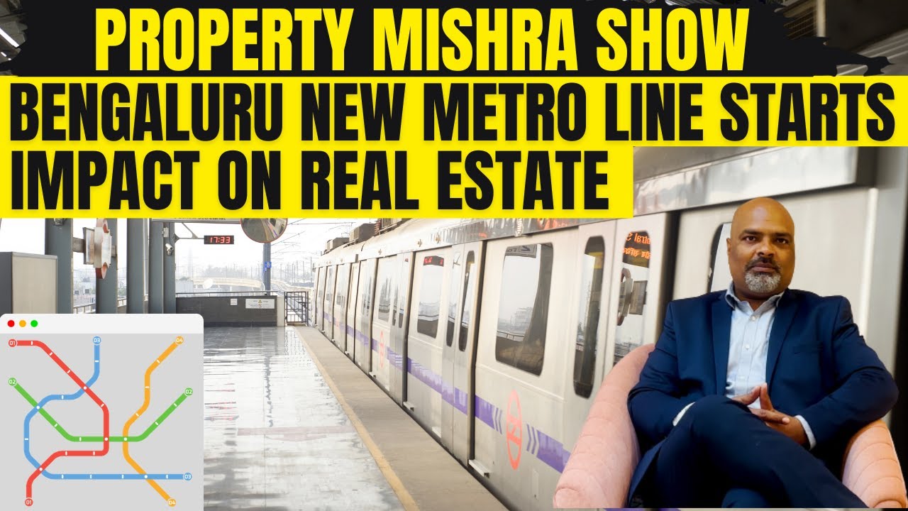 Bengaluru's New Metro Line Starts: Impact on Real Estate | Property ...