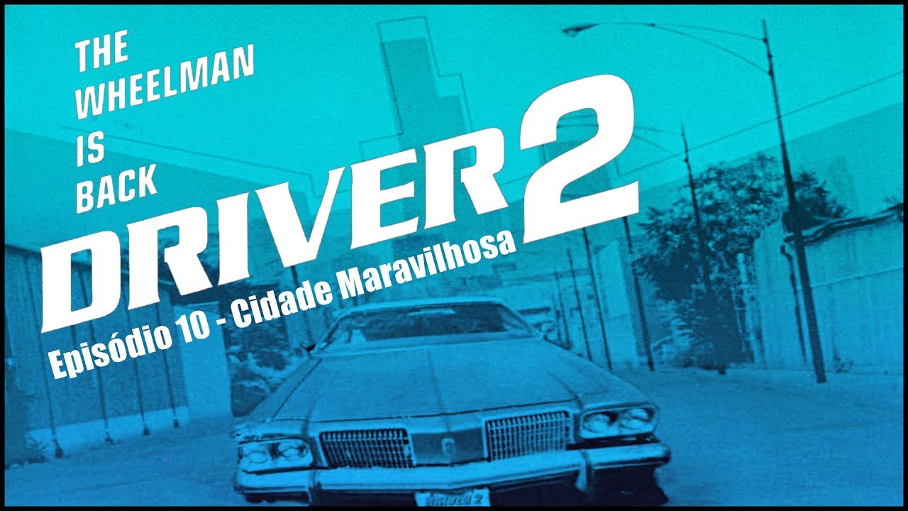 Driver 2: The Wheelman is Back - Episódio 10 (Legendado) - YouTube