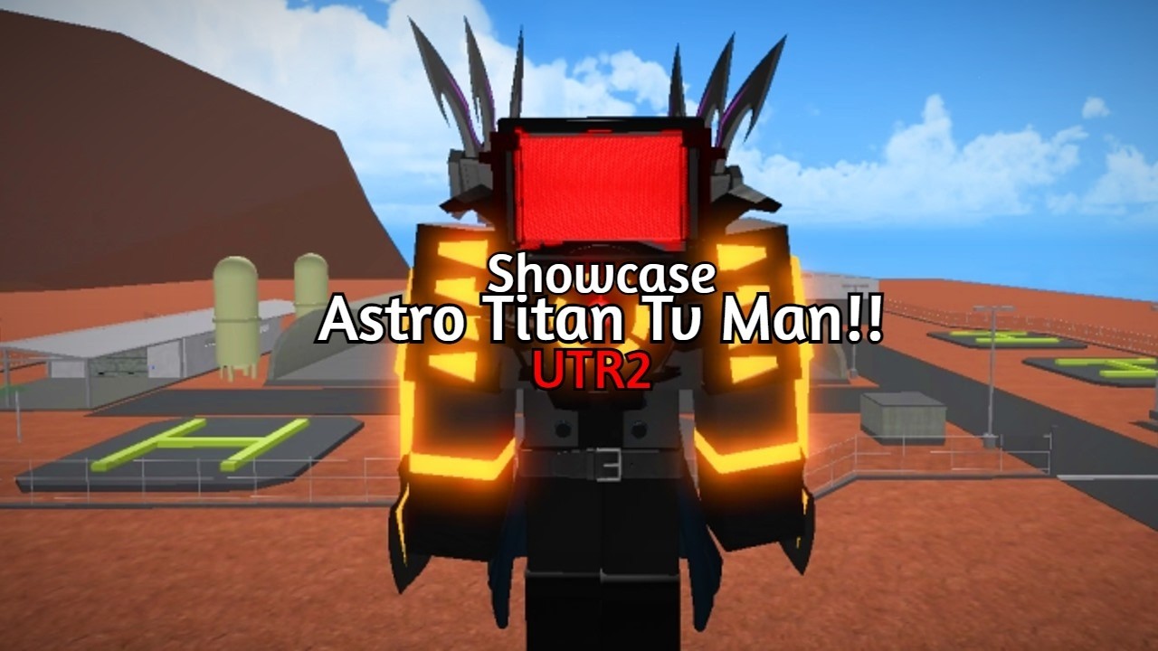Astro Titan TV Man in UTR2!! - YouTube
