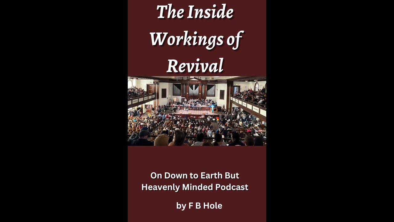 The Inside Workings of Revival, by F B Hole, On Down to Earth But ...
