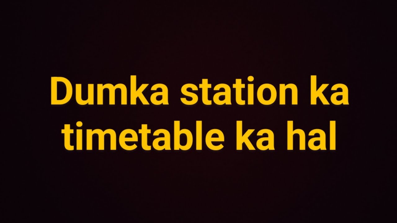 Dumka station ka hal😁 #timetable - YouTube