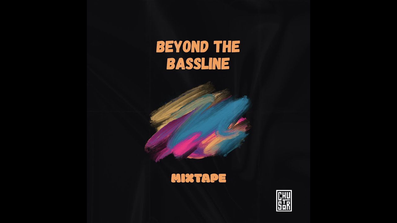 Chustar - Beyond The Bassline (Mixtape)