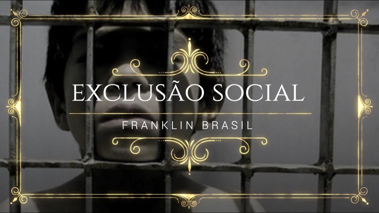 Exclusão Social - Franklin Brasil - YouTube