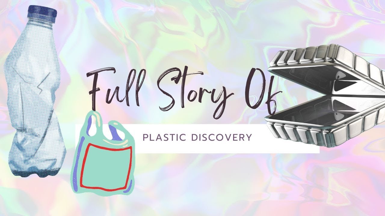 The Full Story Of Plastic Discovery - YouTube