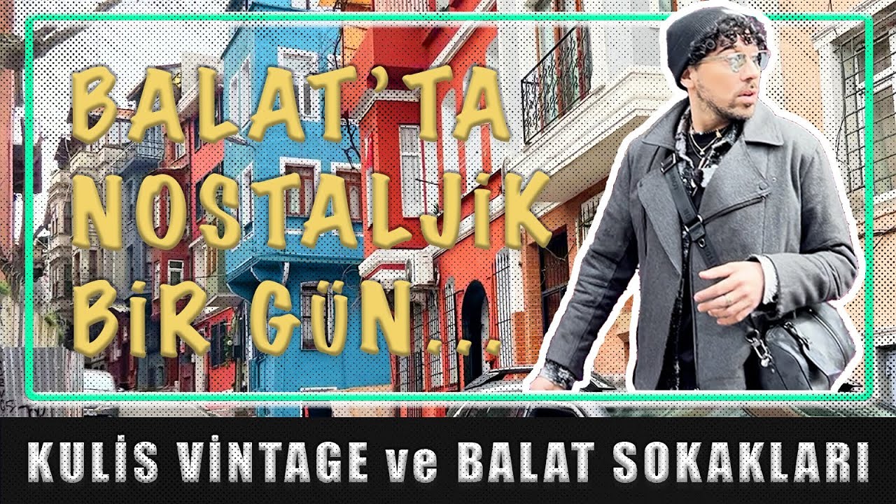 VİNTAGE ALIŞVERİŞ DENEYİMİ | BALAT #Vlog - YouTube