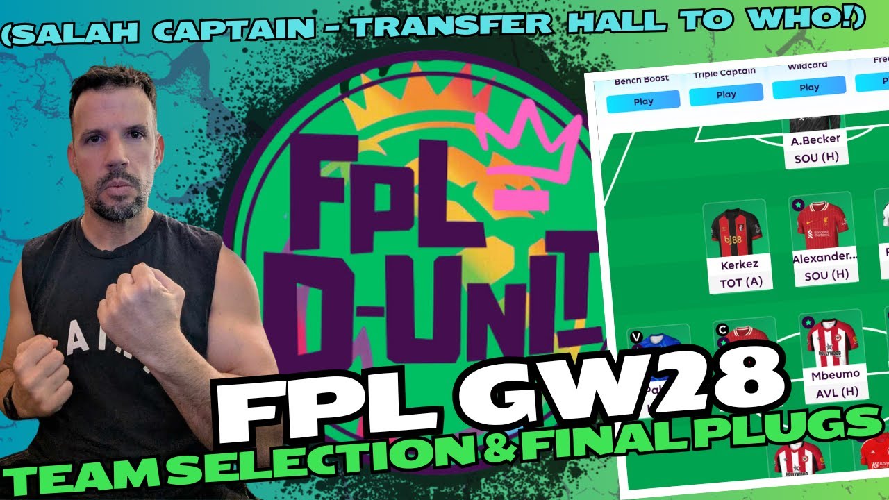FPL Gameweek 28 | 🔥Team Selection top 5K🔥 | Final Decisions | Fantasy ...